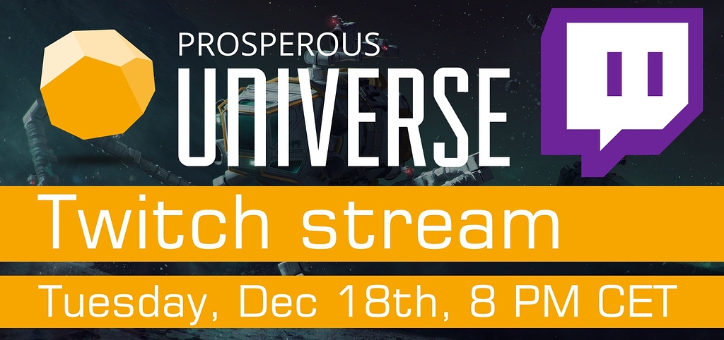 Twitch stream tomorrow! - Announcements - Prosperous Universe Community